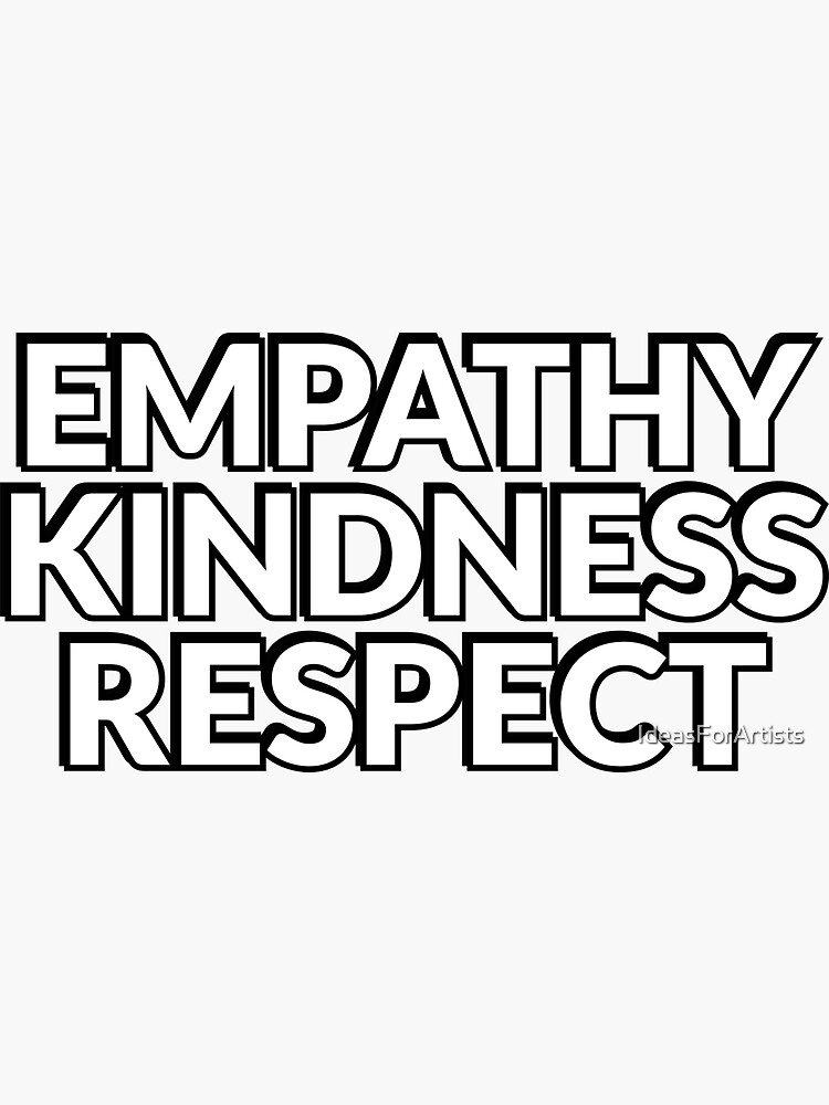 " Empathy Kindness Respect" Sticker for Sale by IdeasForArtists | Redbubble