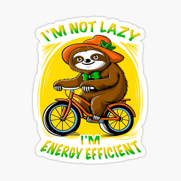 "Cute cartoon sloth riding a bicycle with funny quotes." Sticker for ...