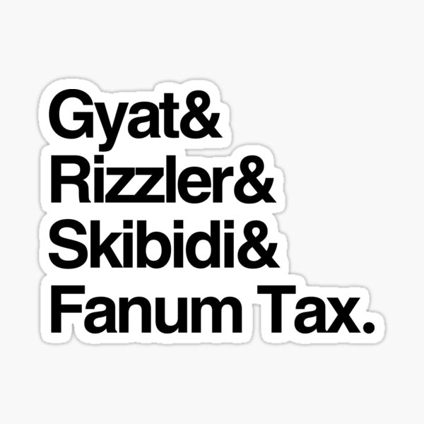 "Gyat Rizzler Skibidi & Fanum Tax" Sticker for Sale by popdesigner ...