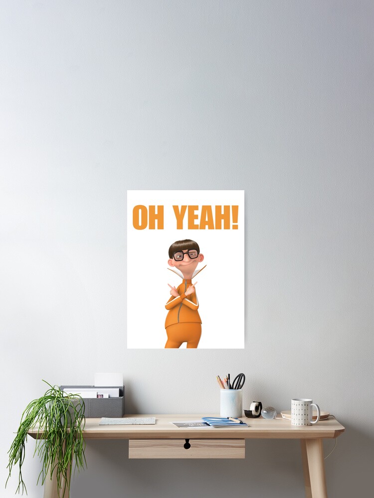 "Oh Yeah! - Vector from Despicable Me" Poster for Sale by Stylish ...