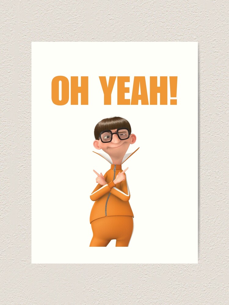 "Oh Yeah! - Vector from Despicable Me" Art Print for Sale by Stylish ...