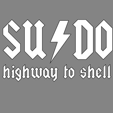 "Sudo - Highway to Shell Command Line" Sticker for Sale by ...