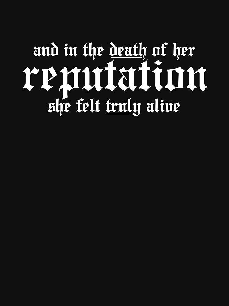 "and in the death of her reputation she felt truly alive" Essential T-Shirt for Sale by ...
