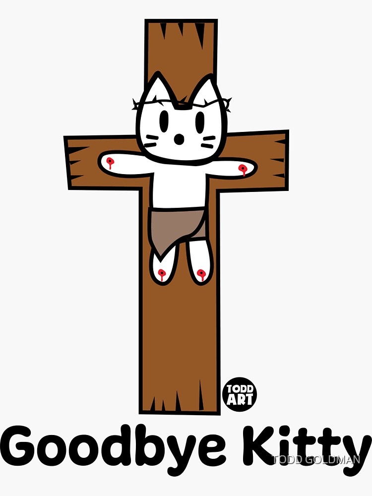 "GOODBYE KITTY - JESUS CROSS" Sticker for Sale by toddloveselle | Redbubble