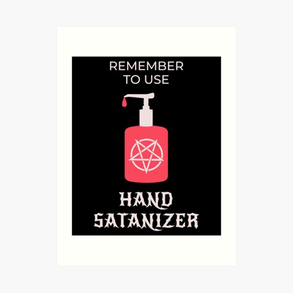 "Funny Satanic Hand Sanitizer With Pentagram" Art Print for Sale by ...