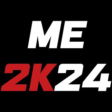"Me 2K24 - Me 2024 (white version)" Sticker for Sale by AMangoTees ...