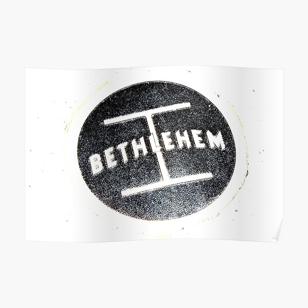 "Bethlehem Steel Street Sign" Poster for Sale by ridthestigma | Redbubble