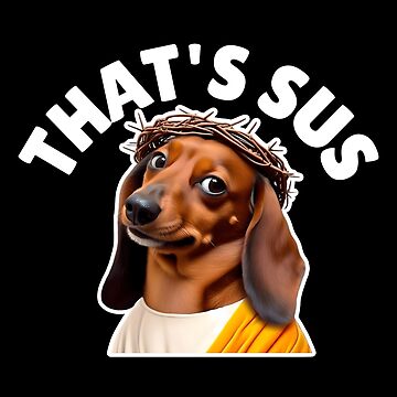 "Sus dog" Essential T-Shirt for Sale by Createevity1 | Redbubble