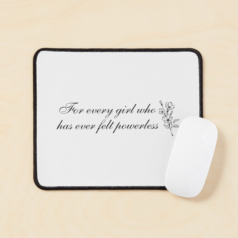 "Powerless quote - "For every girl who has ever felt powerless ...