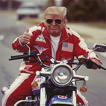 "Donald Trump Riding 80s Motorcycle" Poster for Sale by MAGA-Goods ...