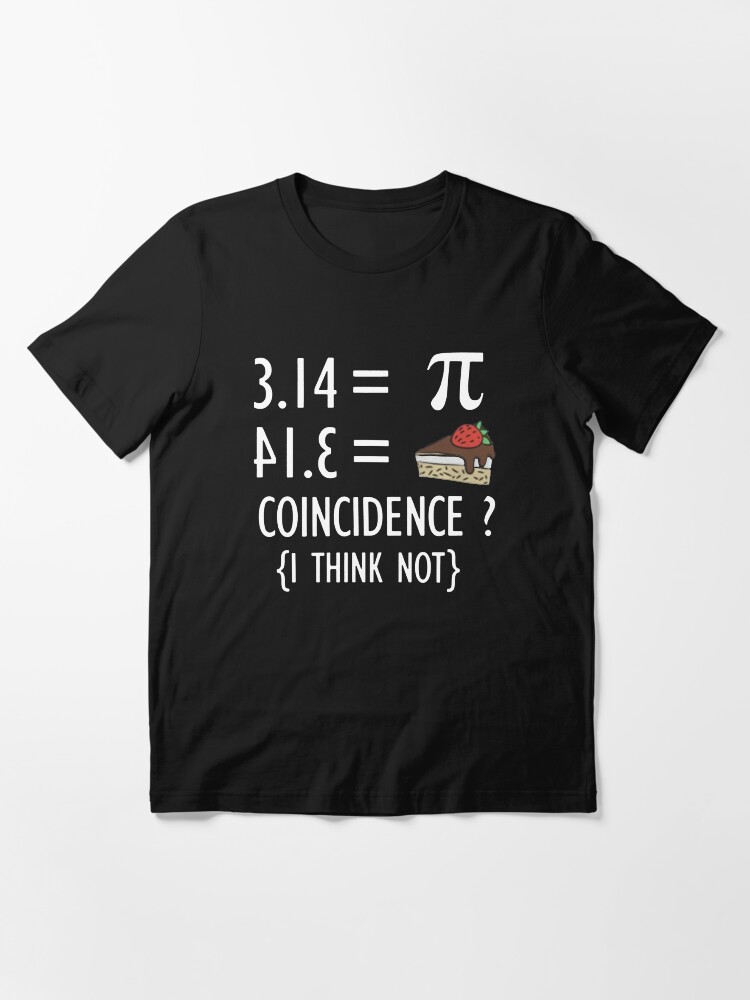 "Funny Math T Shirt Gifts-Pi Number and Pie Coincidence I Think Not for ...