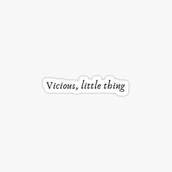 "A quote by Kai Azer - Powerless. Vicious, little thing" Sticker for ...