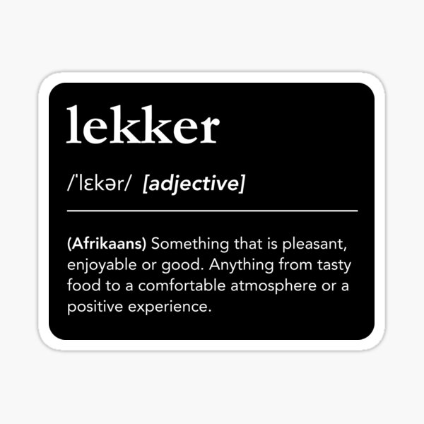 "Lekker definition, born in South Africa, afrikaans, south african ...