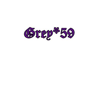 "Grey*59 " Sticker for Sale by JessArt47 | Redbubble