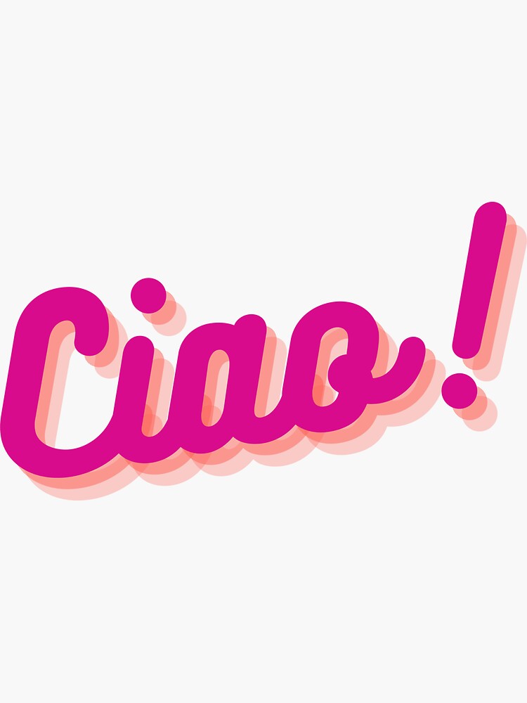 "Ciao!" Sticker for Sale by DesignANS13 | Redbubble
