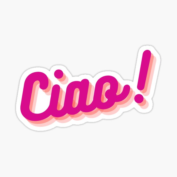 "Ciao!" Sticker for Sale by DesignANS13 | Redbubble