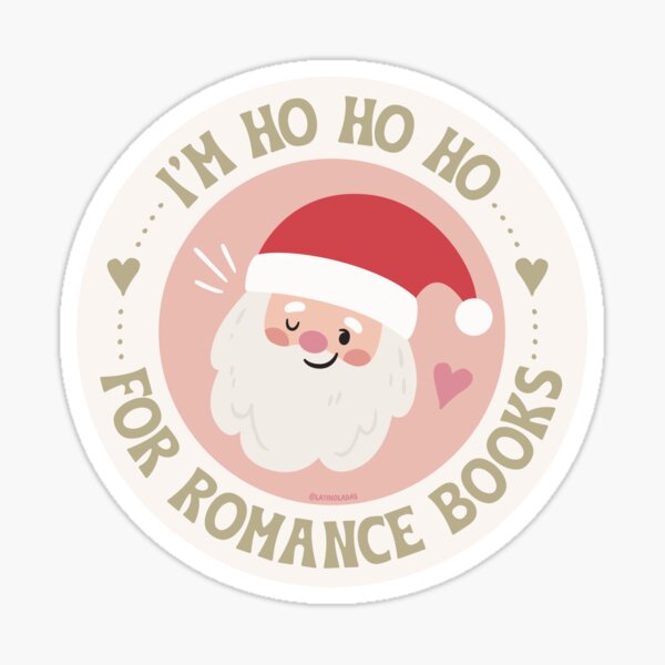 "I'm Ho Ho Ho For Romance Books / Happy Bookmas Reading Lover Kindle ...
