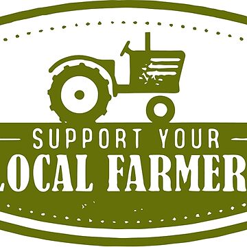 "Support Your Local Farmers!" Sticker for Sale by squarelogo | Redbubble