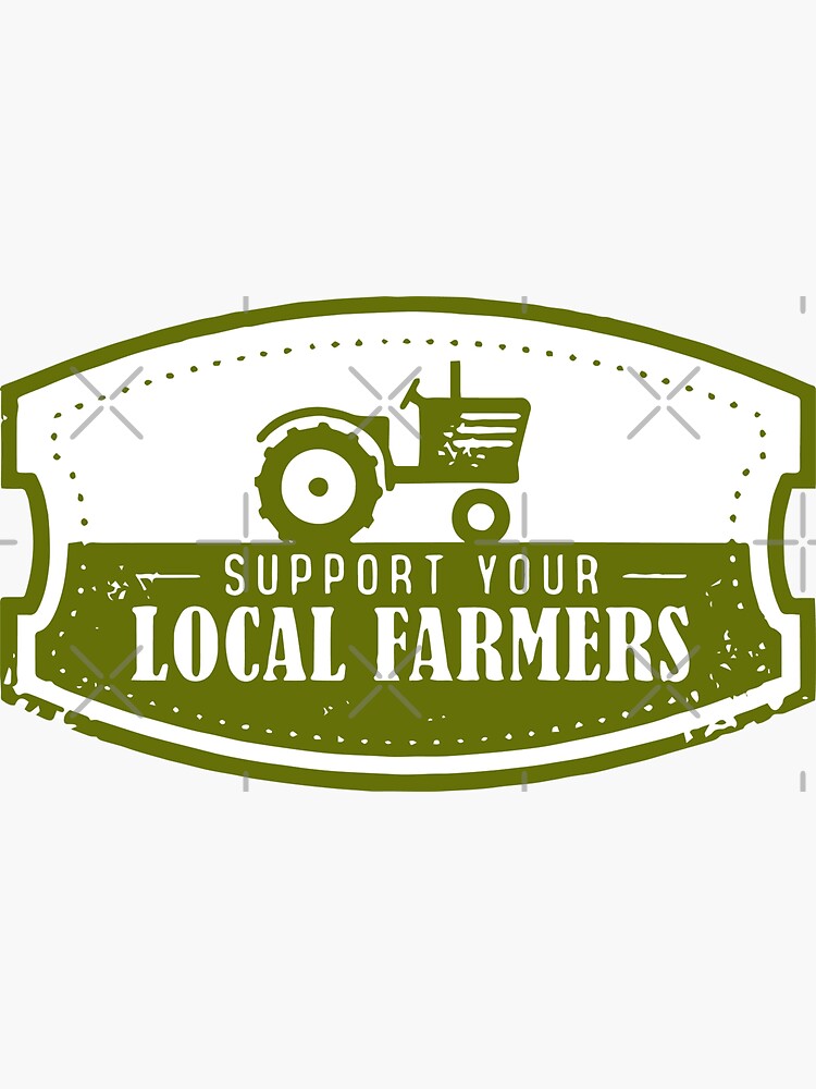 "Support Your Local Farmers!" Sticker for Sale by squarelogo | Redbubble