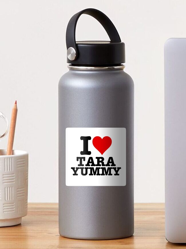 "i love tara yummy" Sticker for Sale by trinity-bt | Redbubble