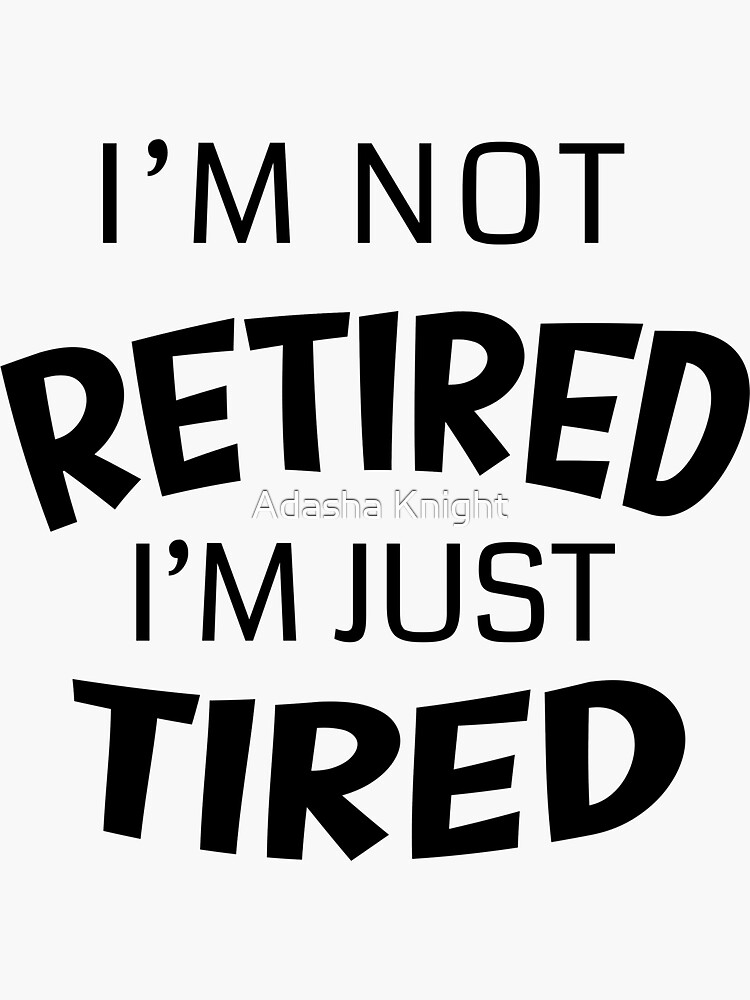 "Retired" Sticker for Sale by adasha | Redbubble