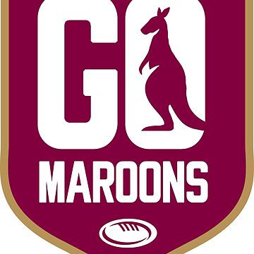 "Go maroons Queensland maroons State of origin queenslander rugby ...