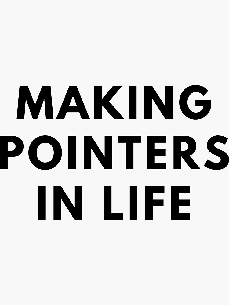 "Making Pointers in Life (Dark Mode)" Sticker for Sale by NewGunta | Redbubble