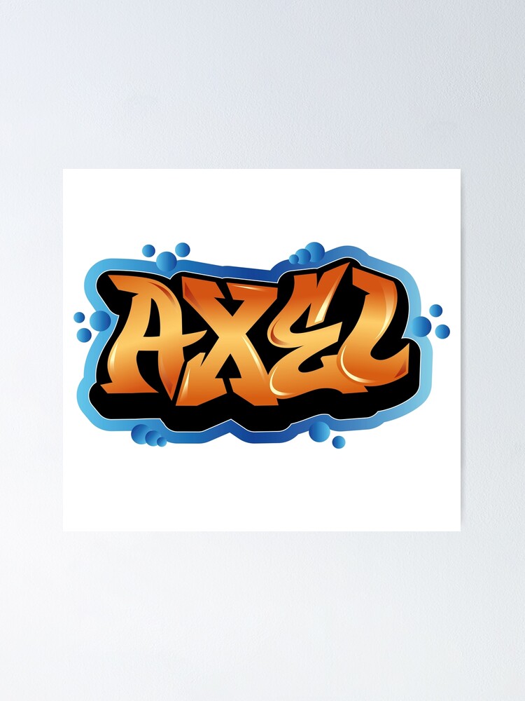 "Axel name graffiti style" Poster for Sale by 0ut0fSpace | Redbubble
