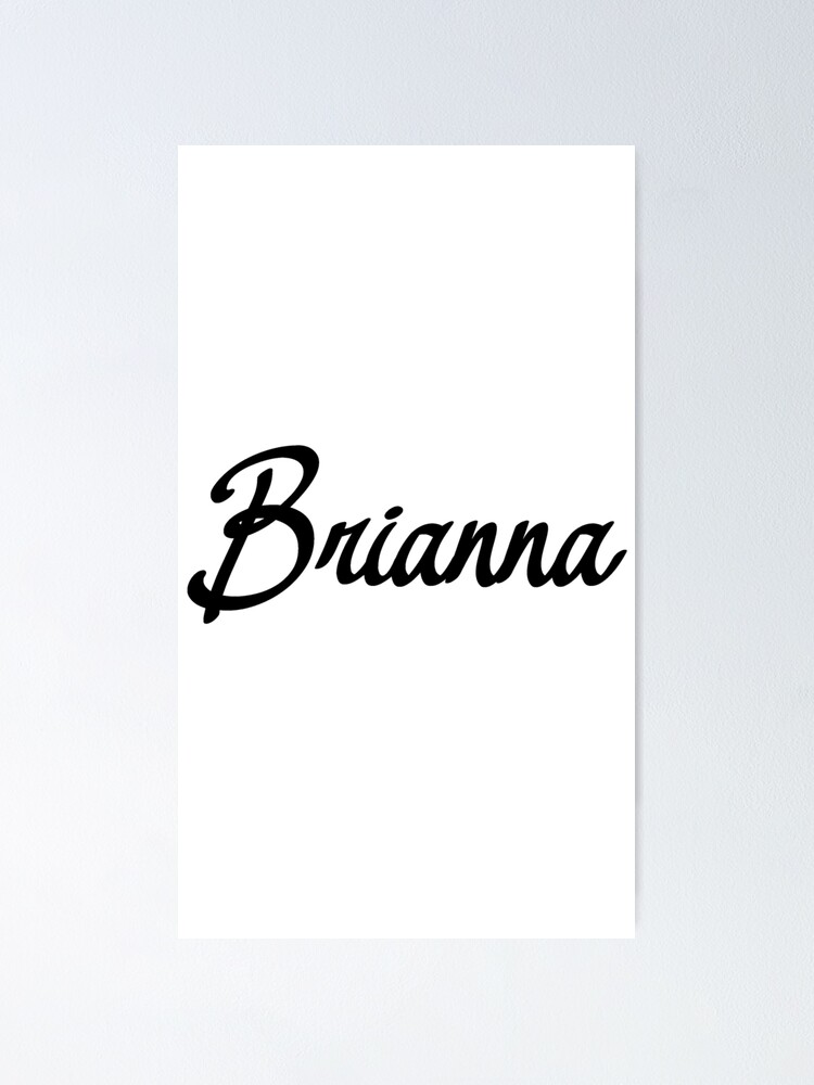"Brianna" Poster by Shalomjoy | Redbubble