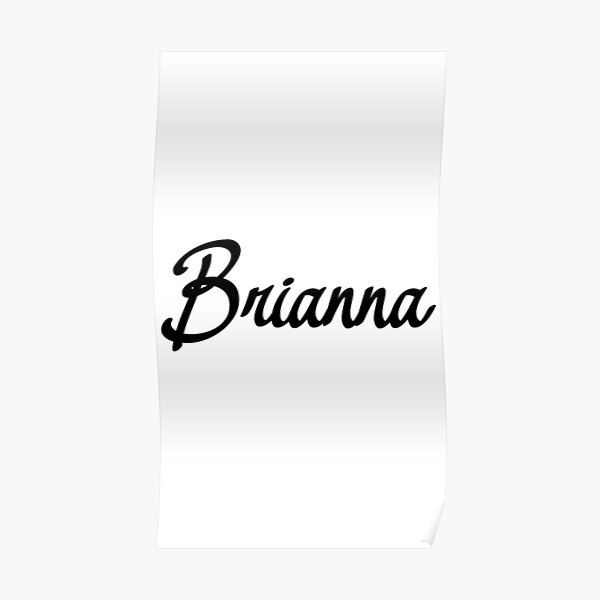 "Brianna" Poster by Shalomjoy | Redbubble