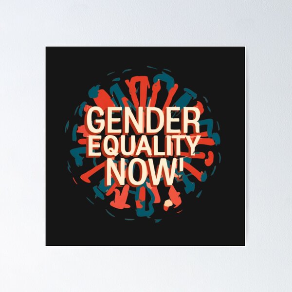 Gender Equality Now Posters