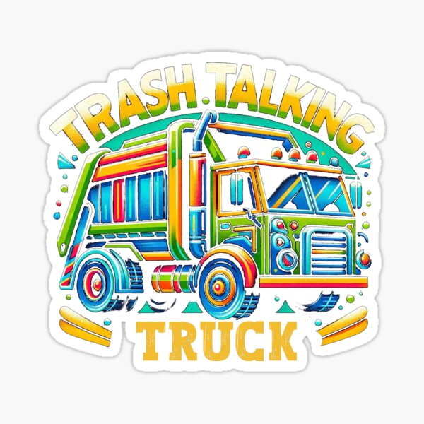 "GARBAGE TRUCK funny quote trash talking truck" Sticker for Sale by ...