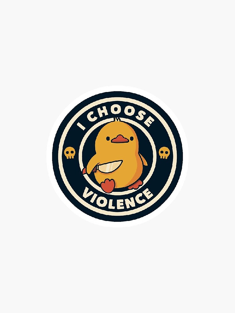 "I Choose Violence Funny Duck " Sticker for Sale by WonderfulVibe ...