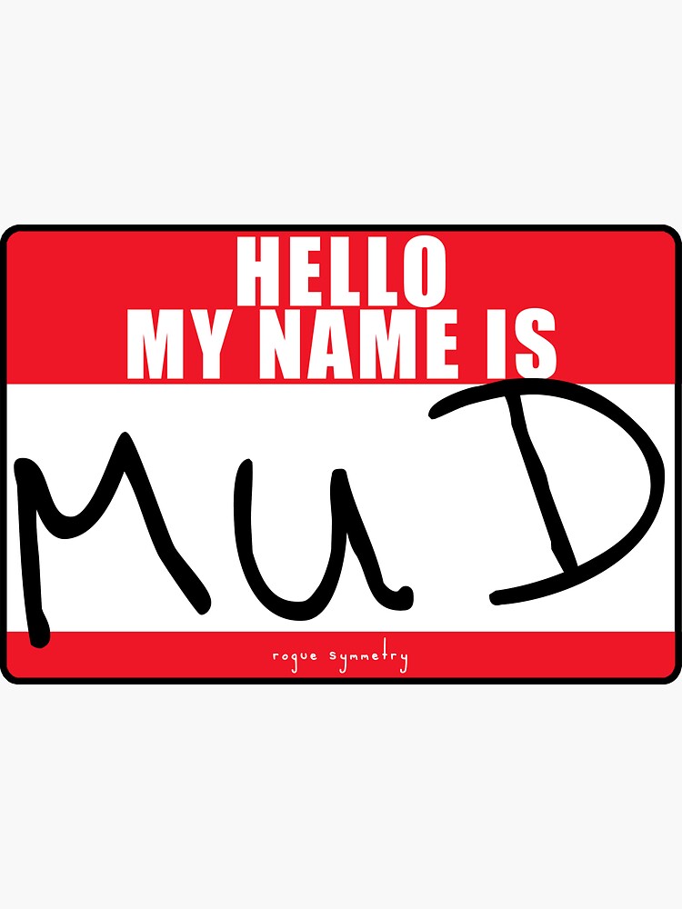 "Hello My Name Is Mud Name Tag" Sticker for Sale by RogueSymmetry ...
