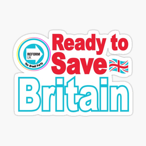 "Ready to save Britain- reform UK" Sticker for Sale by Colorfulman ...