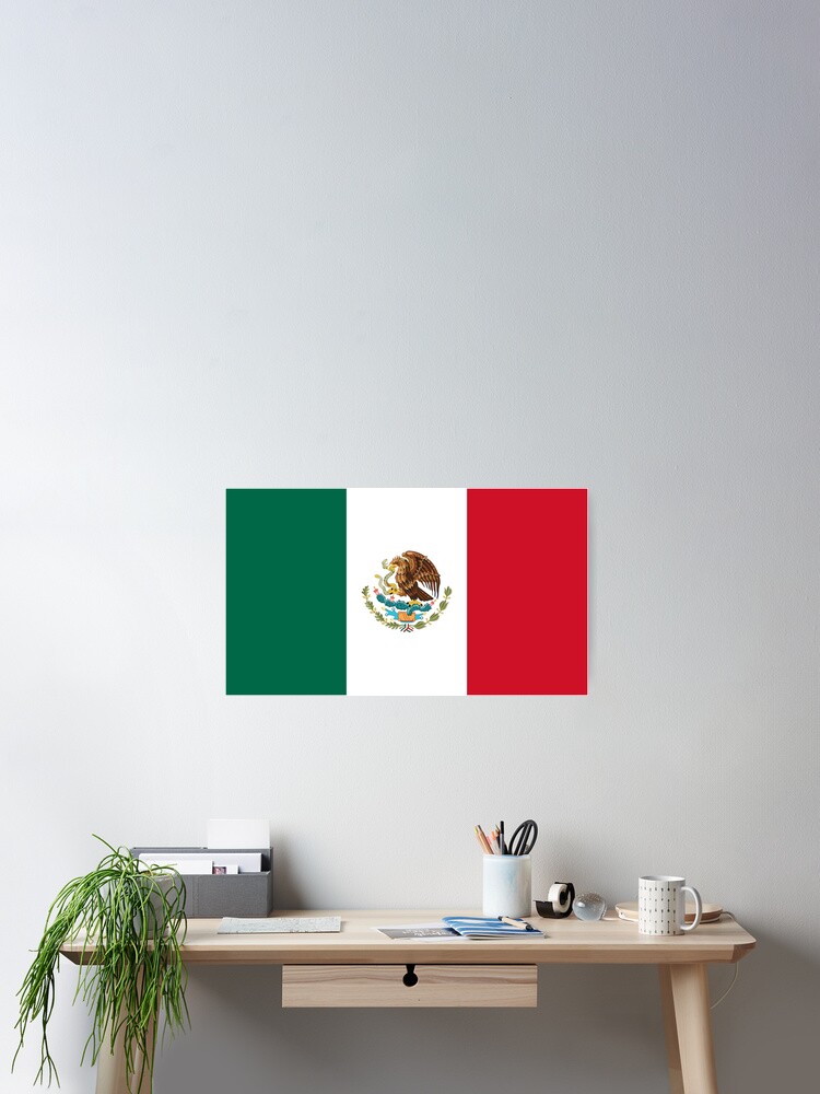 "Bandera de México - Flag of Mexico - Mexican Flag" Poster for Sale by ...