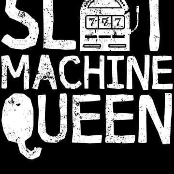 "Slot Machine Game Shirt Queen Of Slot Machines" Essential T-Shirt for ...