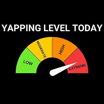"Yapping Level Today Certified Yapper Sarcastic" Sticker for Sale by ...