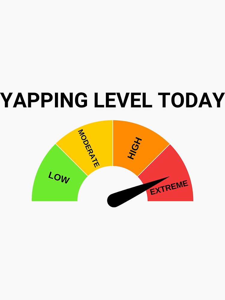 "Yapping Level Today Certified Yapper Sarcastic" Sticker for Sale by ...