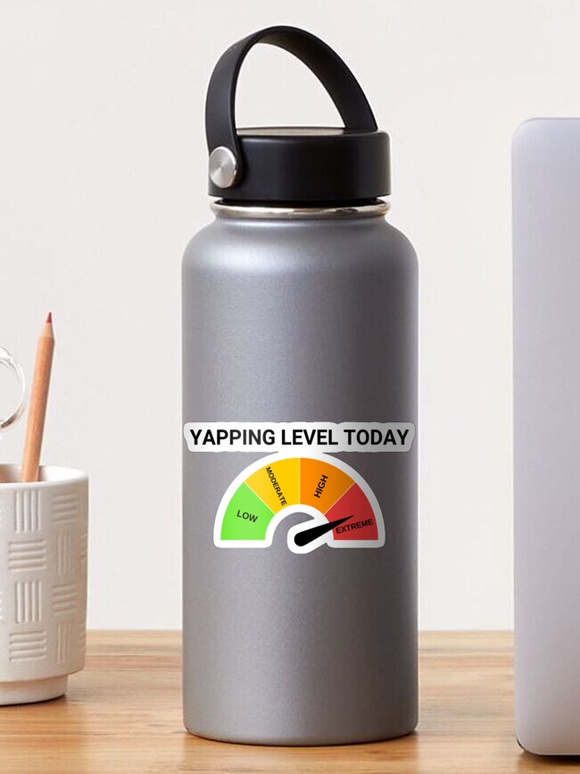 "Yapping Level Today Certified Yapper Sarcastic" Sticker for Sale by ...