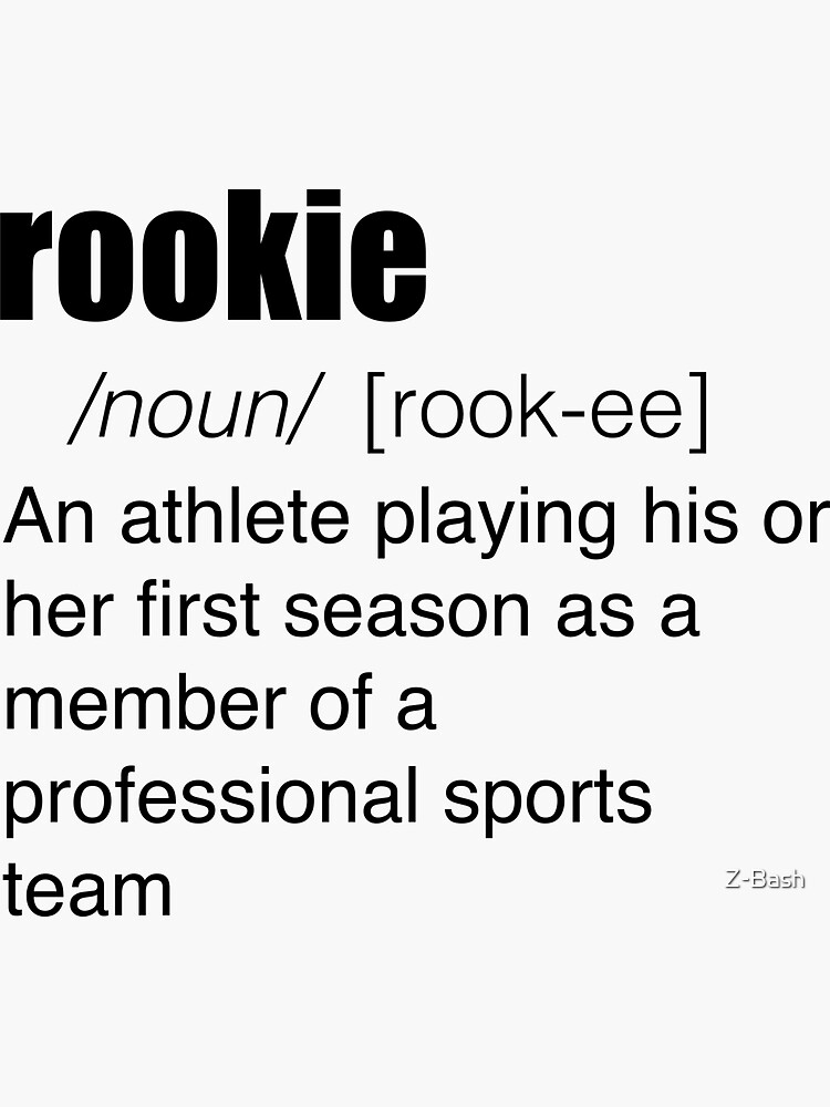 "Rookie Definition " Sticker for Sale by Z-Bash | Redbubble