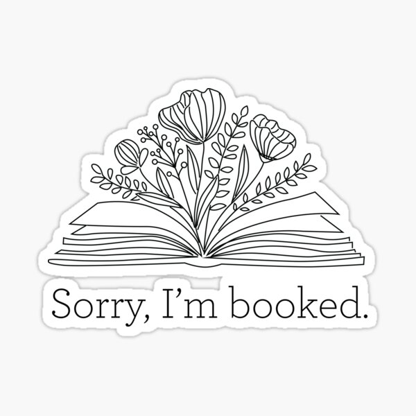 "Sorry, I'm booked." Sticker for Sale by Season Vining | Redbubble