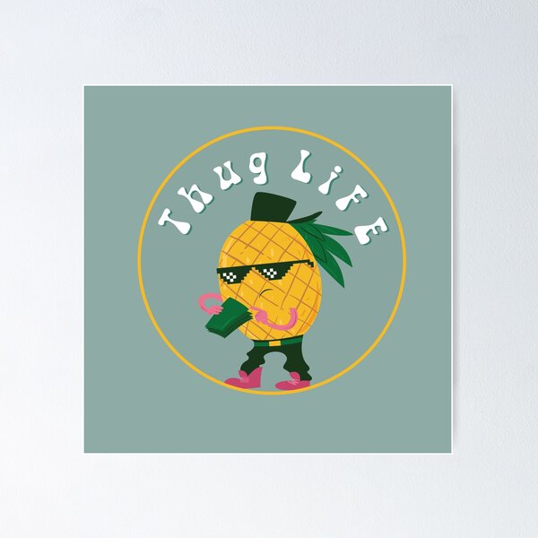 "Thug life pineapple shirt" Poster for Sale by BM-Shirts9 | Redbubble