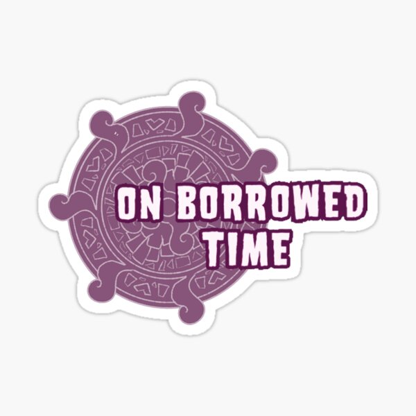 "On Borrowed Time- Logo" Sticker for Sale by Woo- | Redbubble