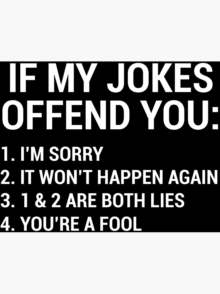 "My Jokes Funny Sarcastic Quotes T-shirt" Poster by zcecmza | Redbubble