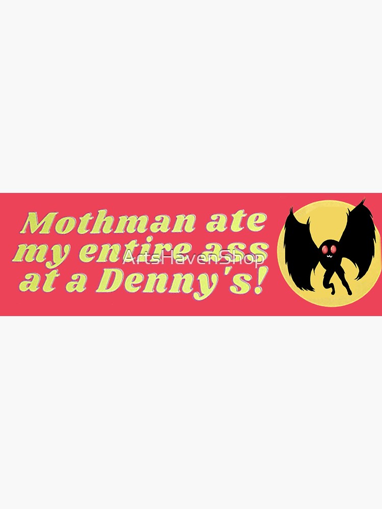 "Mothman ate my ass at Denny's Funny cryptid gen z meme bumpe" Sticker ...