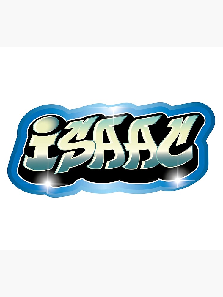 "Isaac name graffiti style" Poster for Sale by 0ut0fSpace | Redbubble