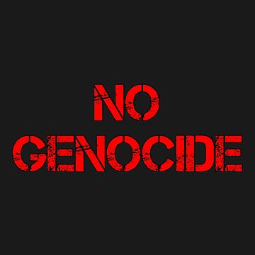 "NO Genocide | Say No to Genocide | STOP All Genocide" Sticker for Sale ...