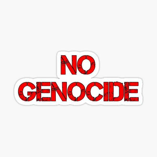 "NO Genocide | Say No to Genocide | STOP All Genocide" Sticker for Sale ...
