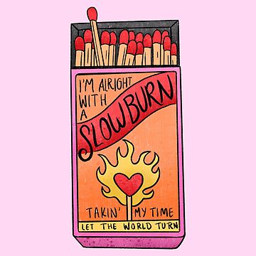 "slow burn" Sticker for Sale by Ohmera | Redbubble